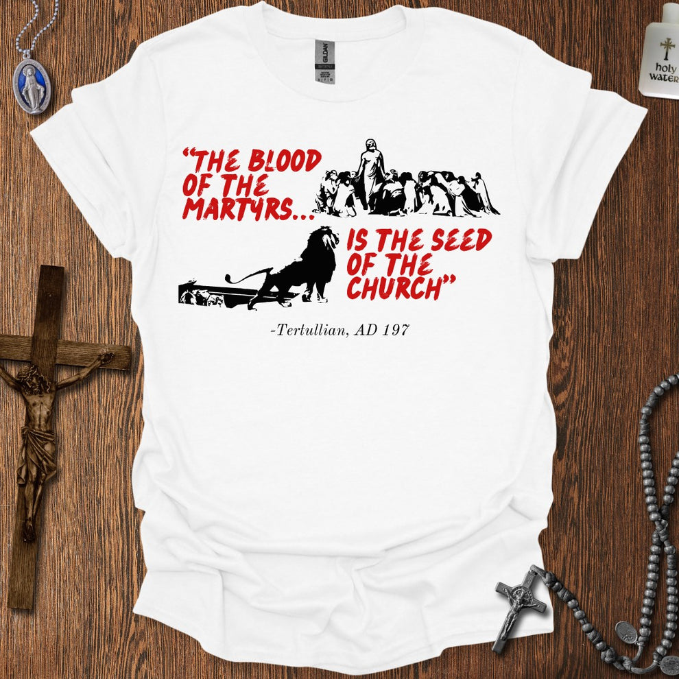 'The Blood of the Martyrs' (Seed of the Church) T-Shirt – Hardcore ...