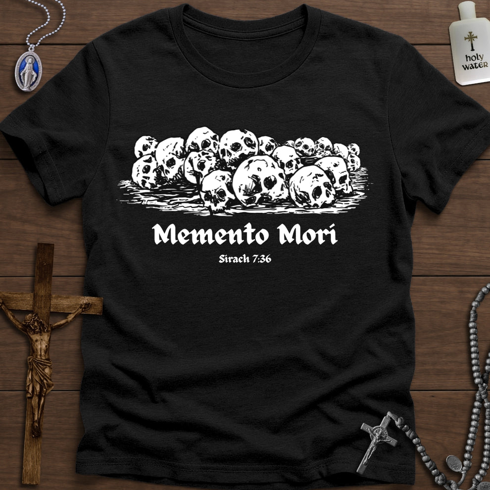 Memento Mori (Sirach 7:36) Catholic T-Shirt – Hardcore Catholics