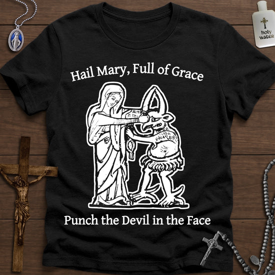 'Hail Mary, Full of Grace, Punch the Devil in the Face' Catholic T ...